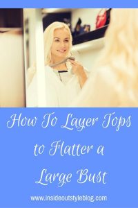 How To Layer Tops with a Large Bust