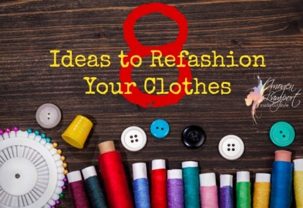 8 Ideas to Refashion Your Clothes With Very Little Sewing Needed
