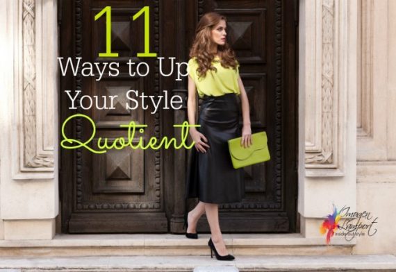 11 Ways To Up Your Style Quotient — Inside Out Style