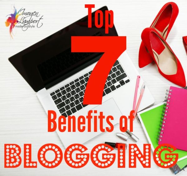 Top 7 Benefits of Blogging — Inside Out Style
