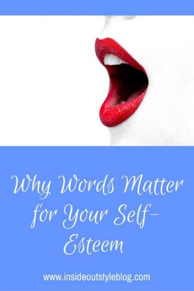 Why Your Words Matter to Your Style and Self-Esteem — Inside Out Style