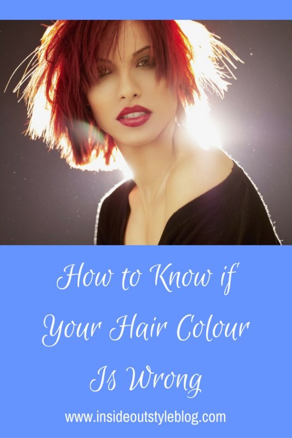 How to Know if Your Hair Colour Is Wrong — Inside Out Style