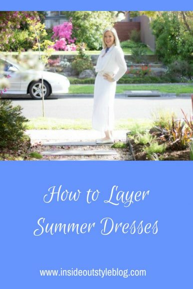 How to Layer Summer Dresses — Inside Out Style