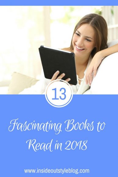 13 Fascinating and Insightful Books to Read in 2018 — Inside Out Style