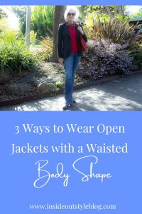 3 Ways to Wear Open Jackets with a Waisted Body Shape — Inside Out Style