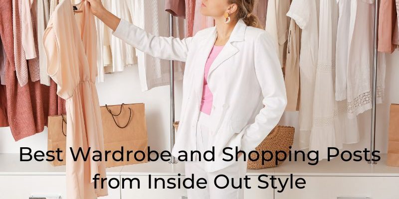Inside Out Style Best Wardrobe and Shopping Posts of 2022 — Inside Out ...