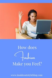 How Does Fashion Really Make You Feel? — Inside Out Style