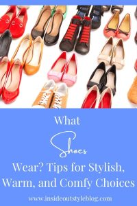 What Shoes to Wear? Tips for Stylish, Warm, and Comfy Choices — Inside ...