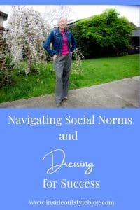 Navigating Social Norms and Dressing for Success — Inside Out Style