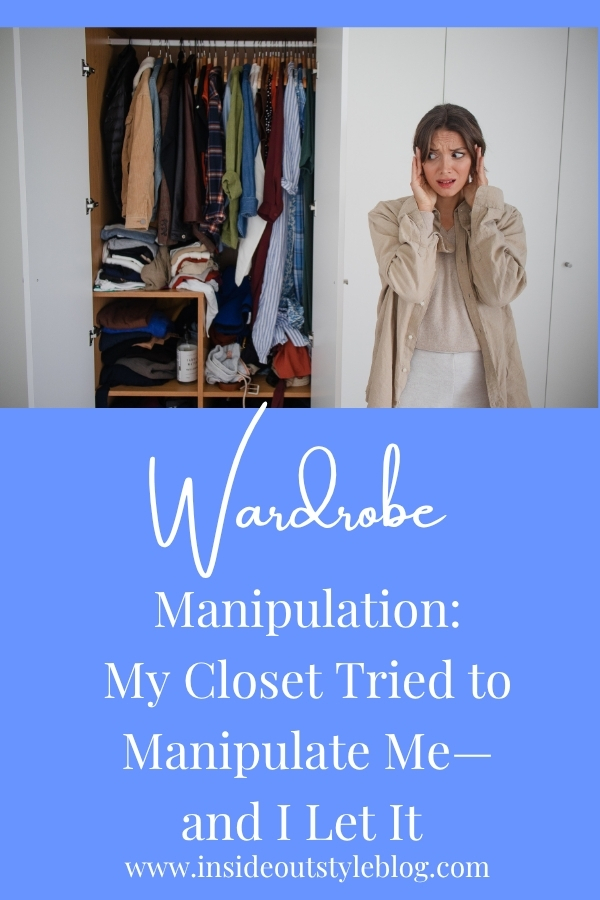 Wardrobe Manipulation: My Closet Tried to Manipulate Me—and I Let It ...